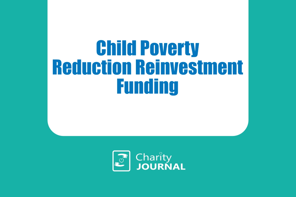 Child Poverty Reduction Reinvestment Funding - Apply Now
